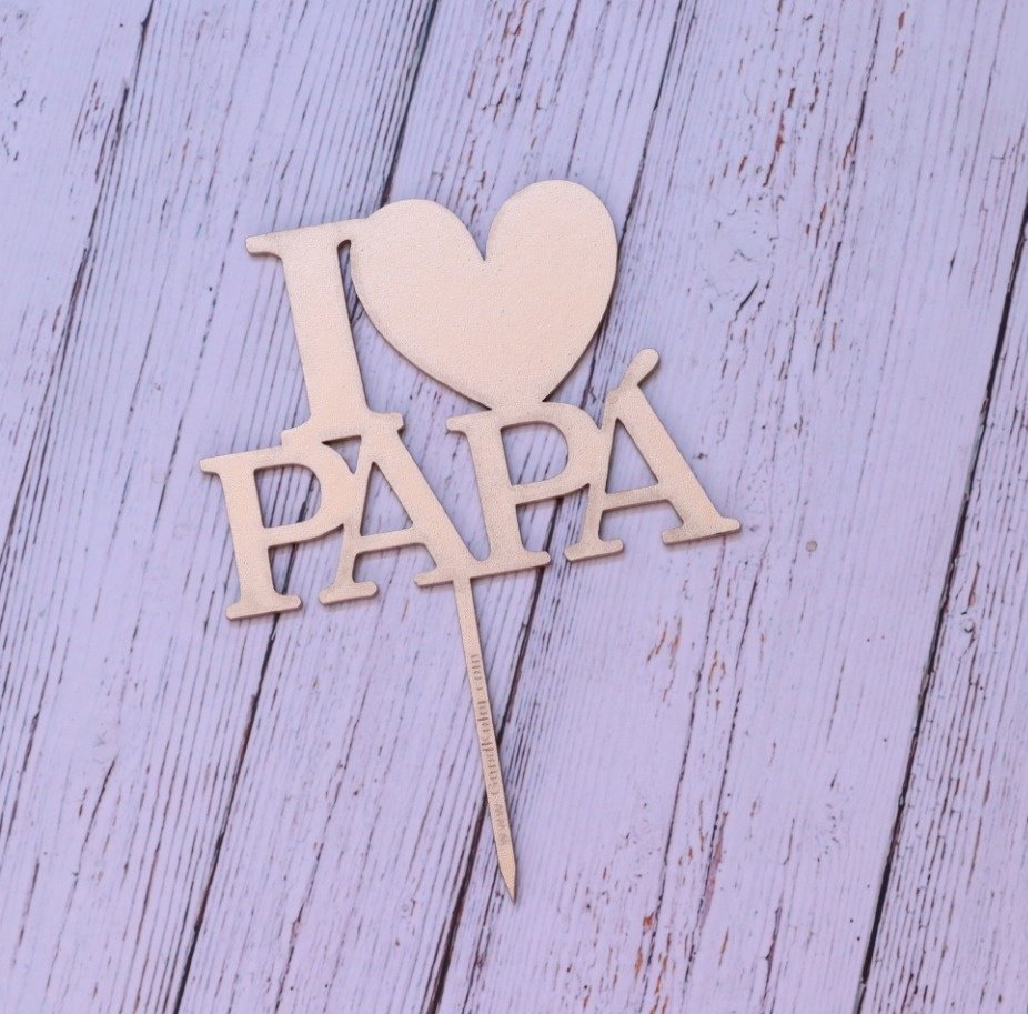 Cake Topper I love Papá - Sweet Maderitas